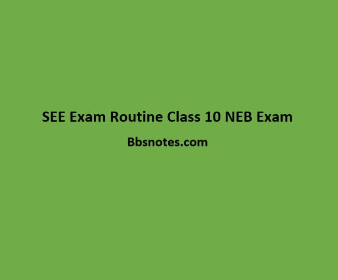 SEE Exam Routine 2079 Class 10 NEB Exam - BBS Notes