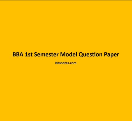 BBA 1st Semester Model Question Paper - BBS Notes