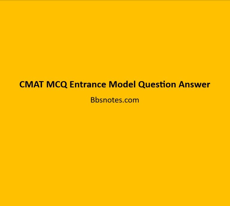 CMAT MCQ Entrance Model Question Answer - BBS Notes