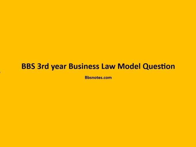 BBS 3rd year Business Law Model Question - BBS Notes