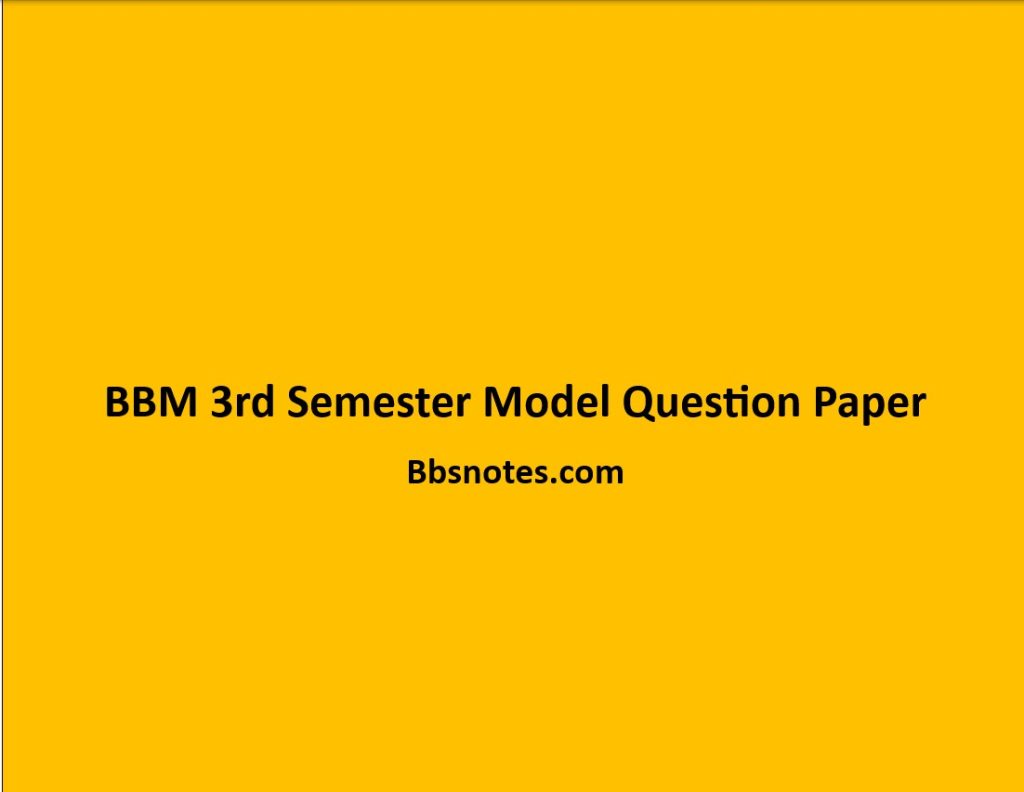 BBM 3rd Semester Model Question Paper - BBS Notes
