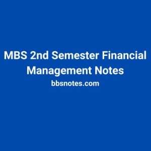 MBS 2nd Semester Financial Management Notes - BBS Notes