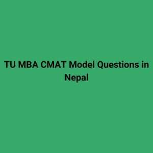 TU MBA CMAT Model Questions in Nepal - BBS Notes