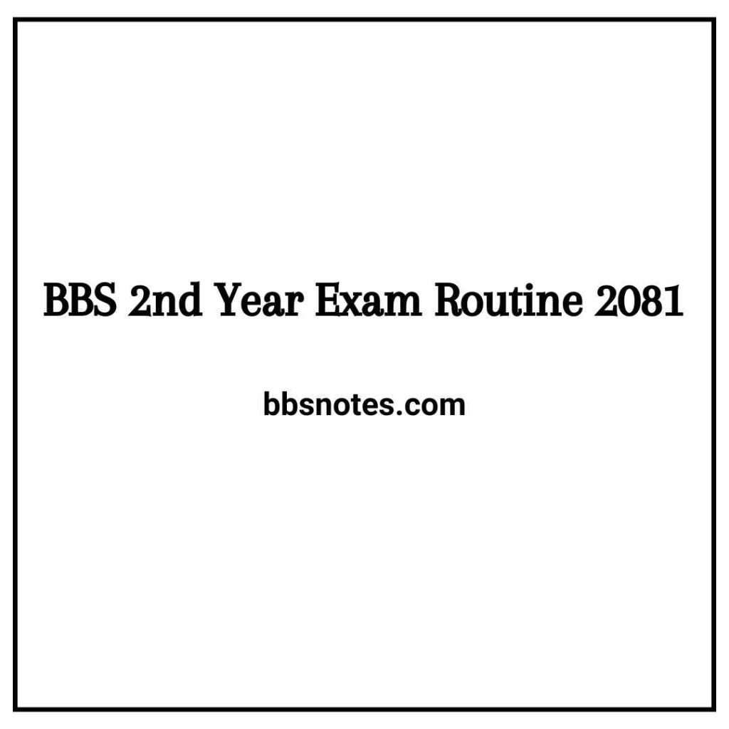 BBS 2nd Year Exam Routine 2081 - BBS Notes